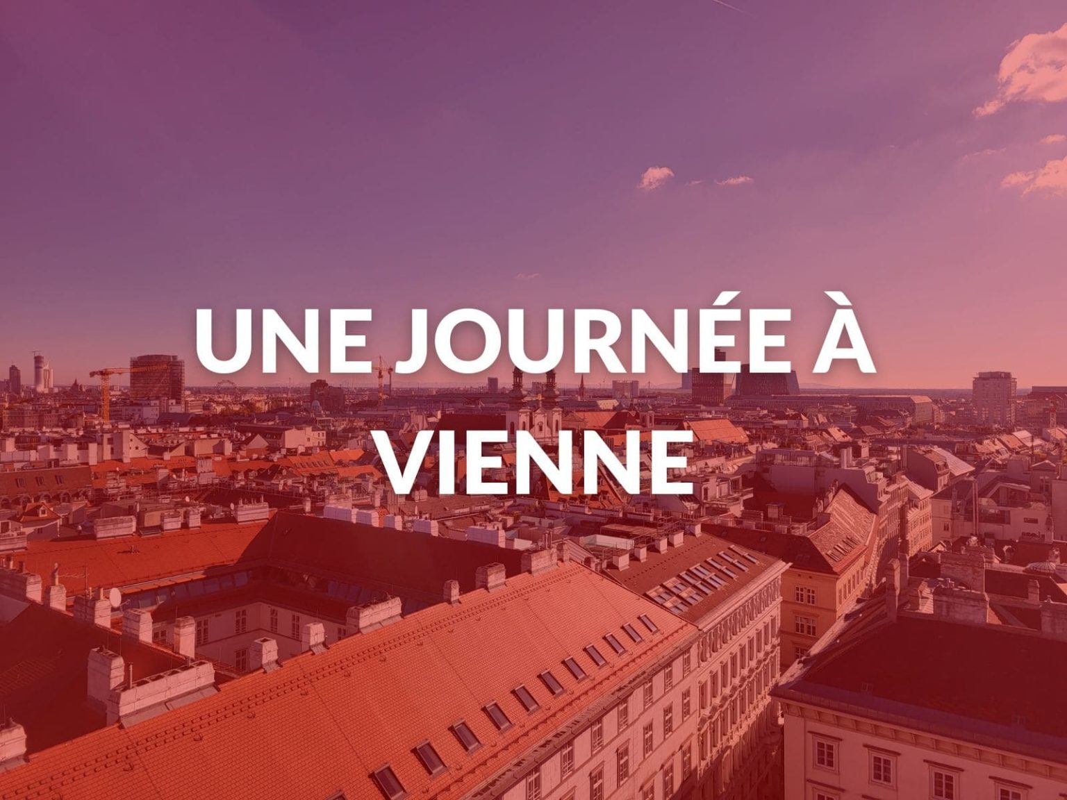 Une Semaine à Vienne, Autriche : Que Faire et itinéraire 2025