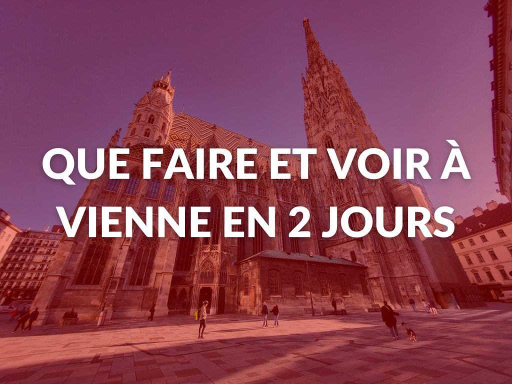 Visiter Vienne en 3 Jours : Itinéraire, Que Faire et Infos Utiles 2025